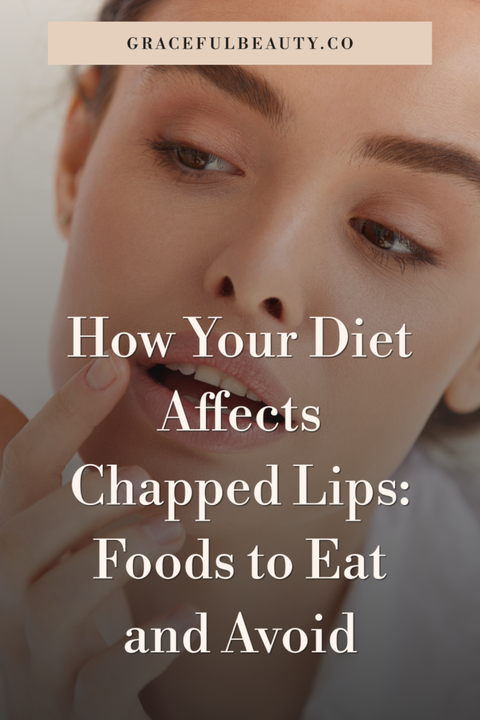 How Your Diet Affects Chapped Lips: Foods to Eat and Avoid - Graceful ...